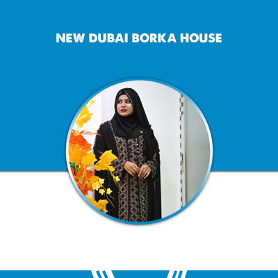 New Dubai Borka House